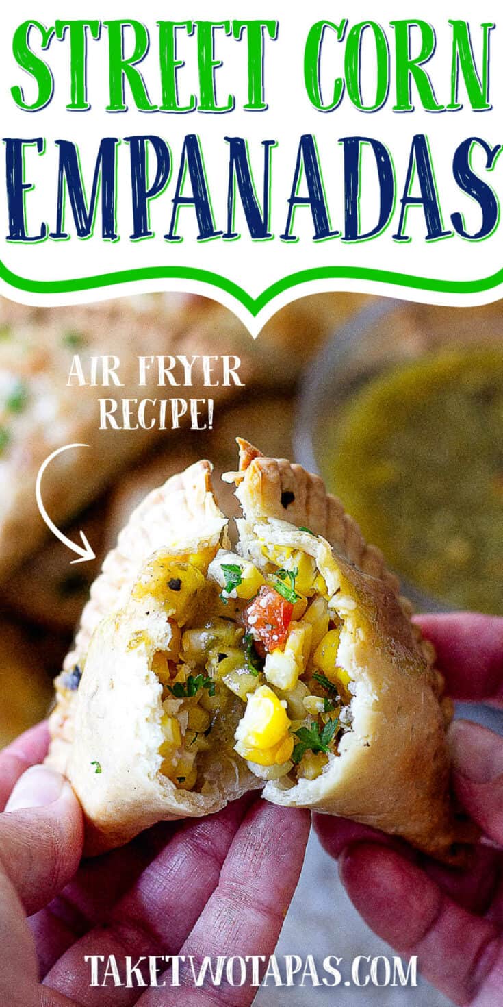 Mexican Street Corn Empanadas (Elotes Hand Pies) Take Two Tapas